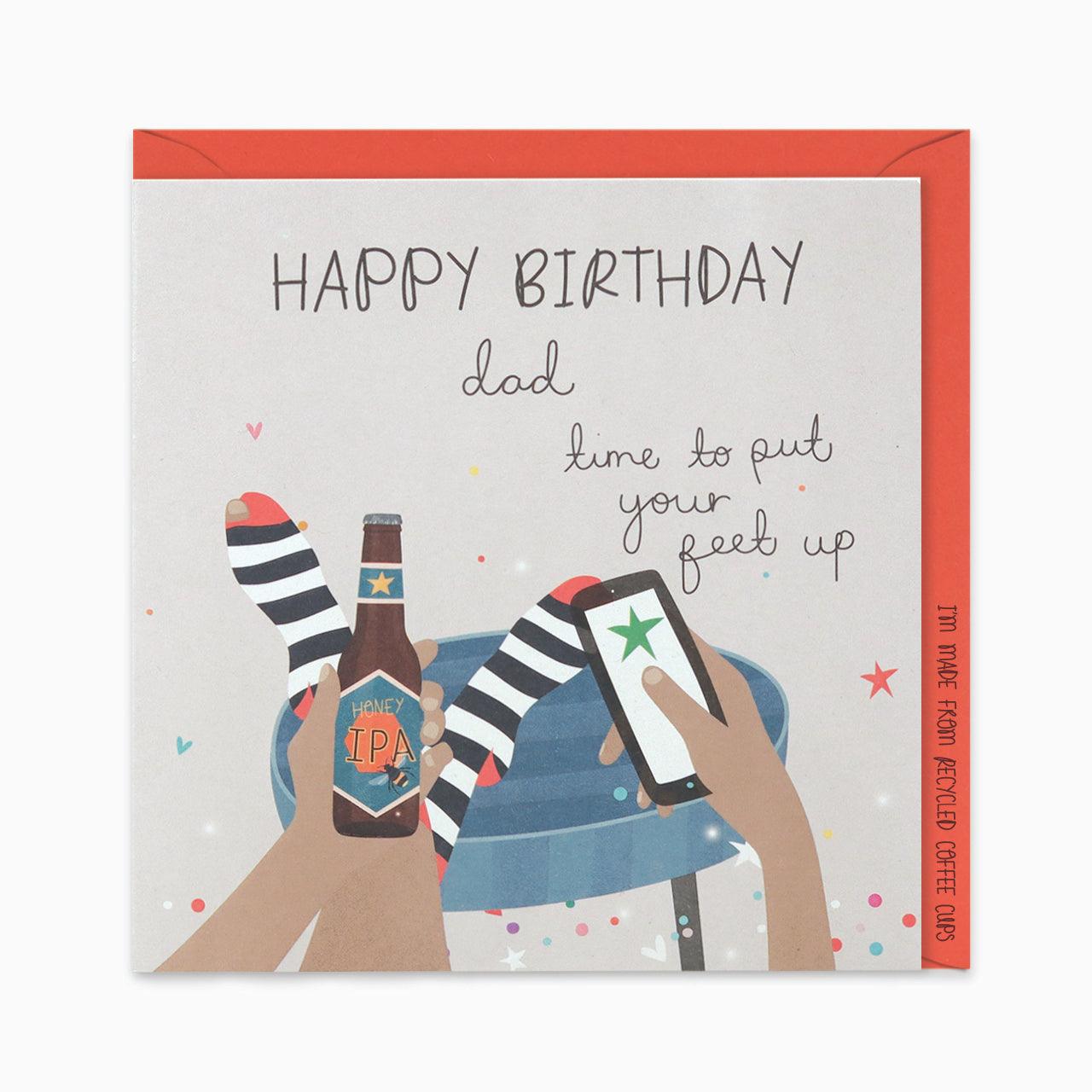 Card - Happy Birthday Dad Put Up Your Feet I Klosh Greeting Cards
